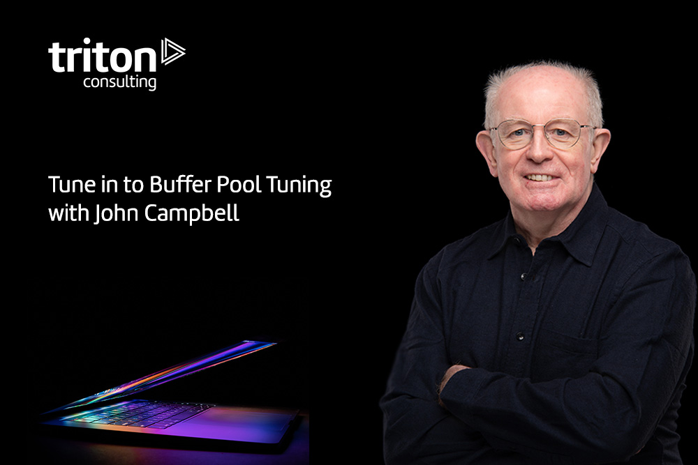 Tune In To Buffer Pool Tuning With John Campbell Triton Consulting 2645